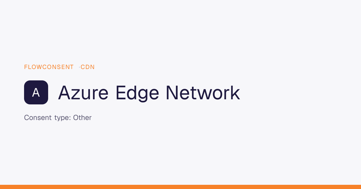 Azure Edge Network - Other Consent | FlowConsent